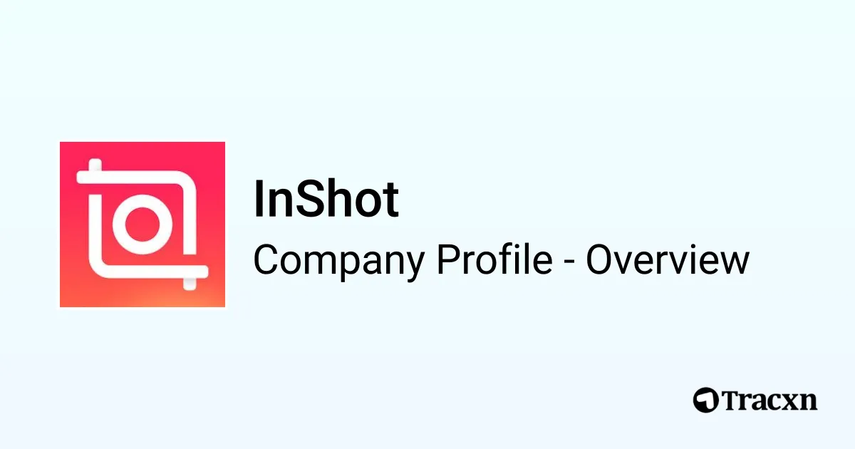 InShot - 2025 Company Profile & Competitors - Tracxn