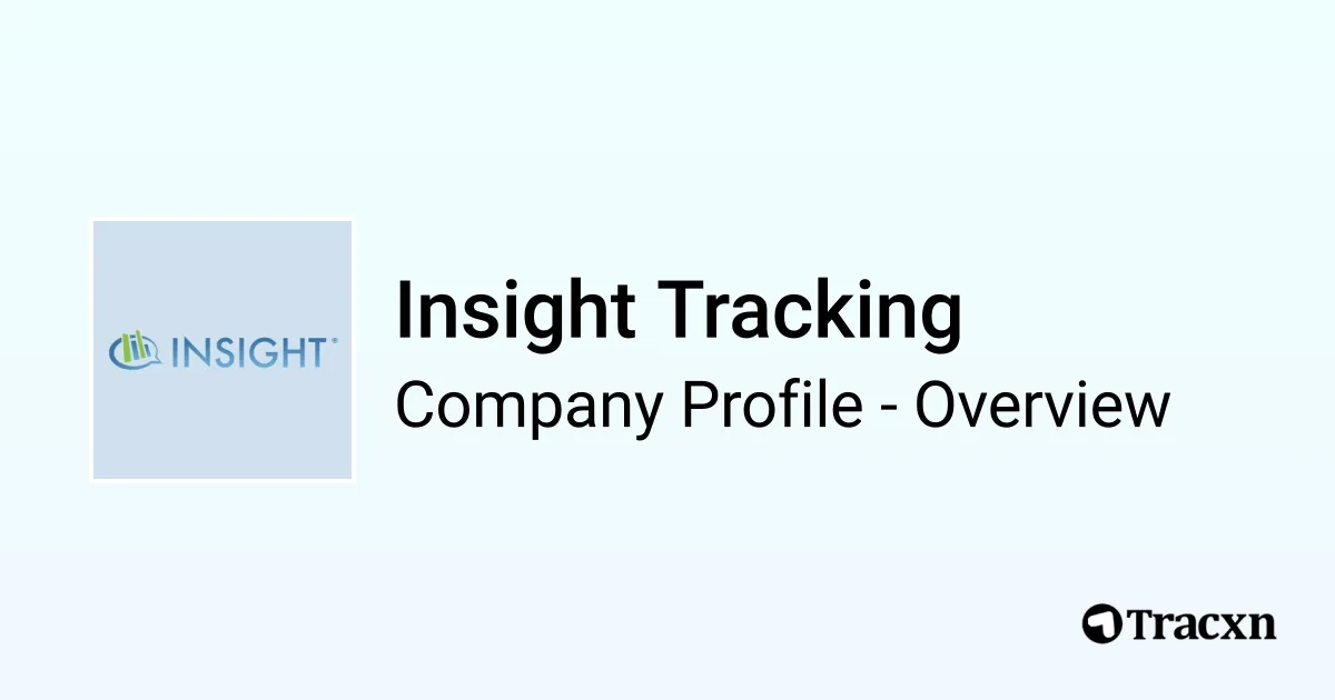 Insight Tracking - 2025 Company Profile, Team, Competitors & Financials ...