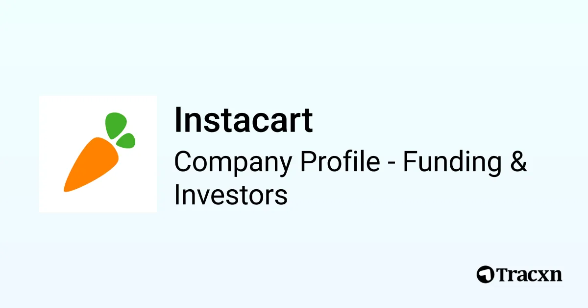 Instacart - 2025 Funding Rounds & List of Investors - Tracxn