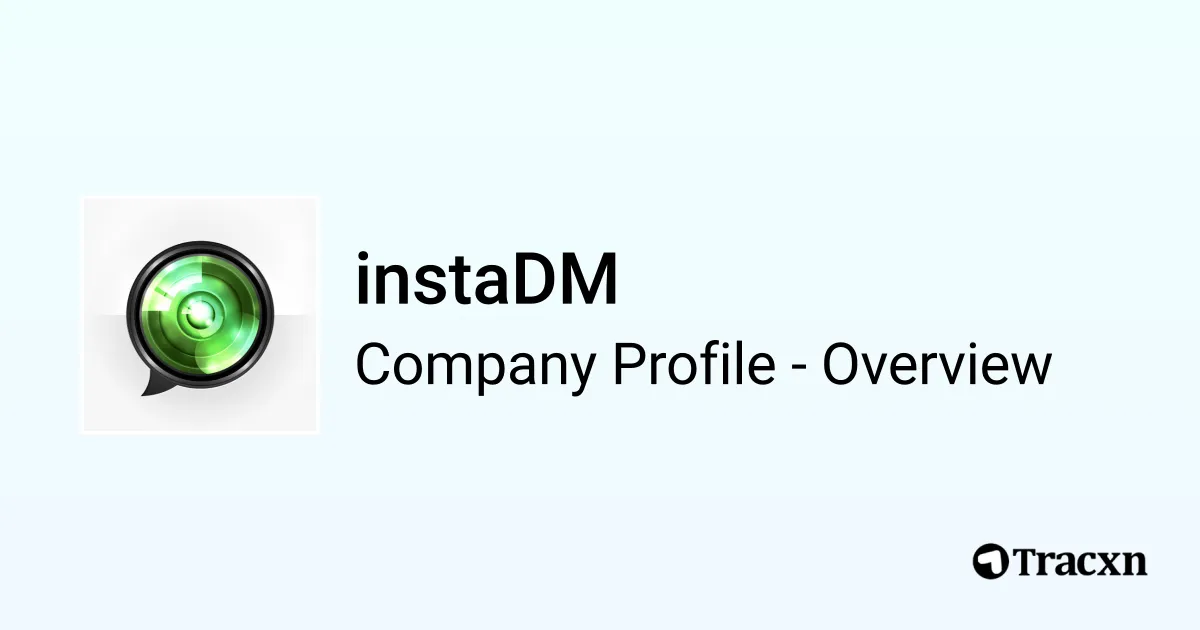 instaDM - 2025 Company Profile, Team, Funding & Competitors - Tracxn
