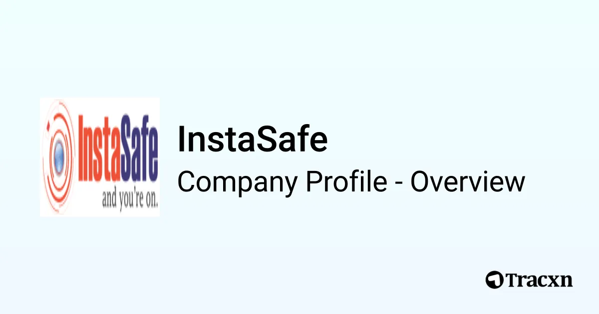 InstaSafe - 2026 Company Profile, Team, Funding, Competitors ...