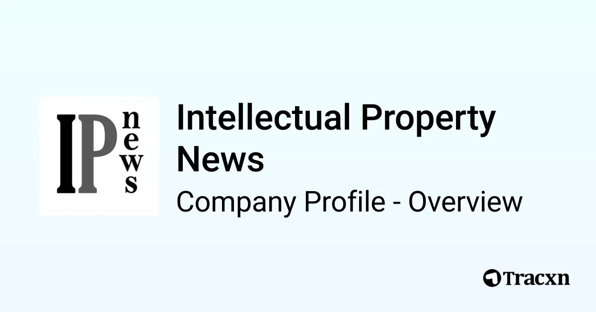 Intellectual Property News - 2025 Company Profile & Competitors - Tracxn