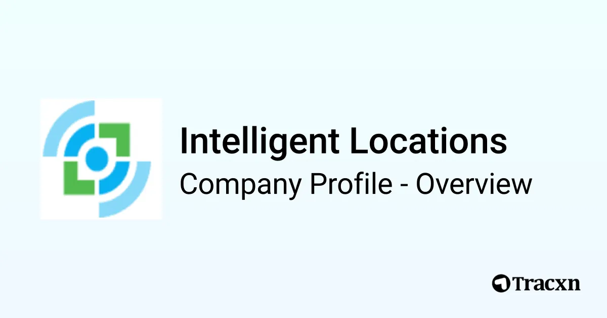 Intelligent Locations - 2025 Company Profile, Team, Funding ...