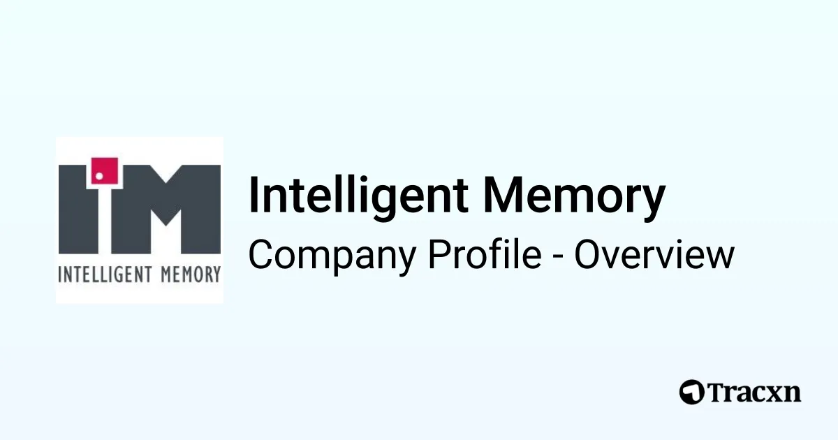 Intelligent Memory - 2025 Company Profile & Competitors - Tracxn