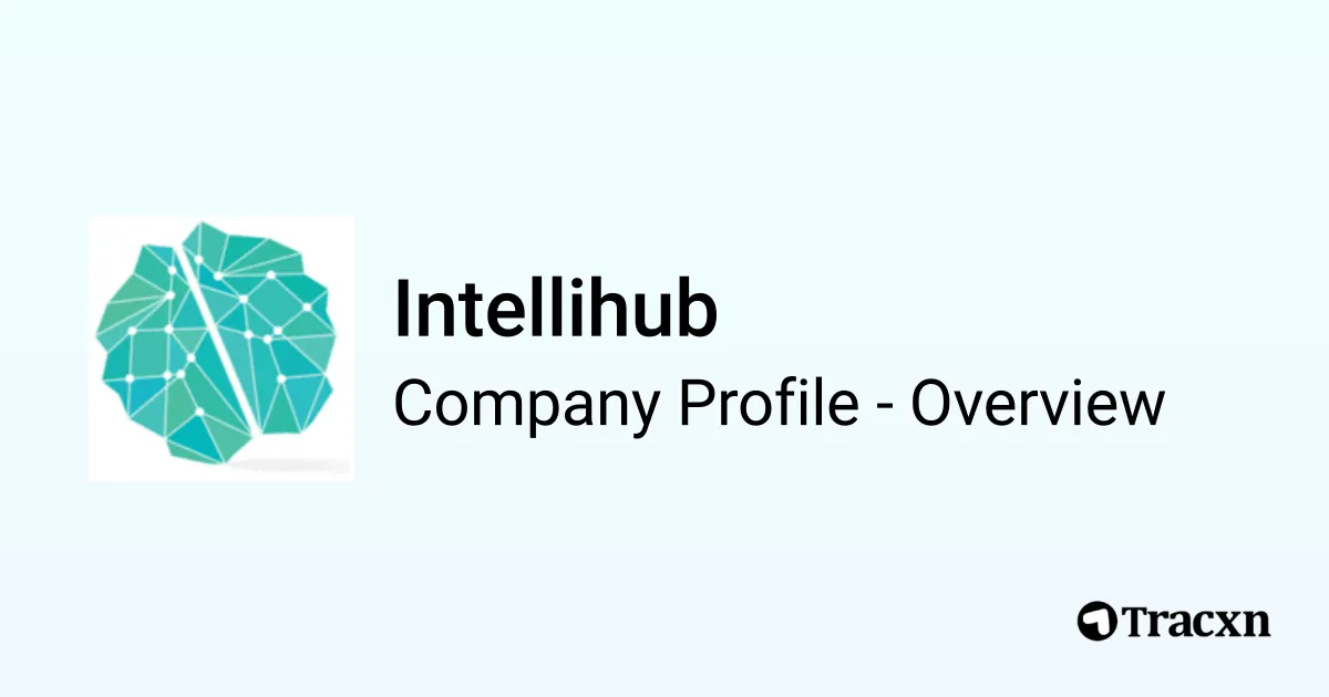 Intellihub - 2025 Company Profile, Team & Competitors - Tracxn