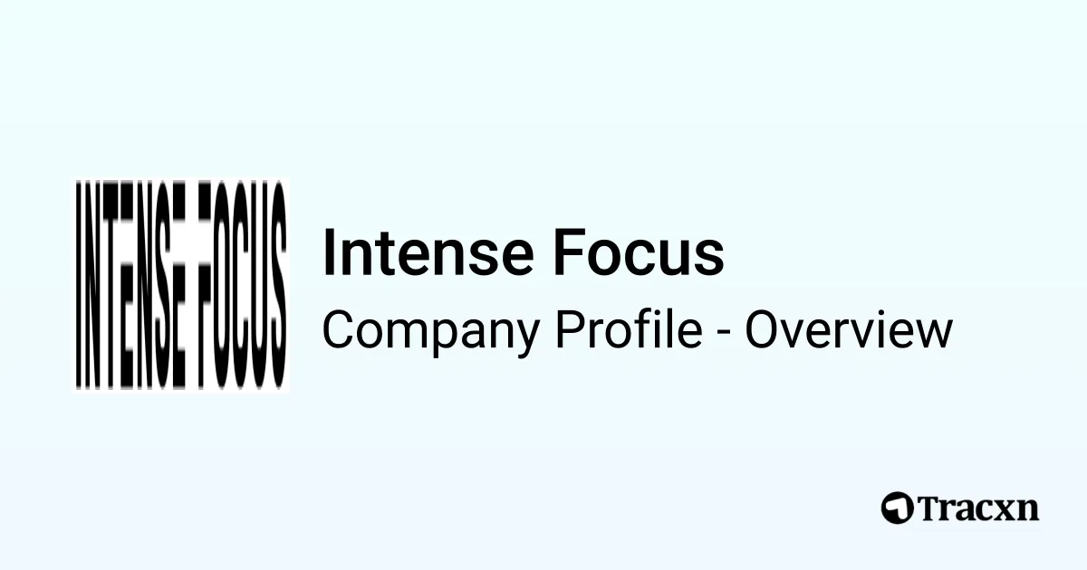 Intense Focus - 2026 Company Profile, Team & Competitors - Tracxn