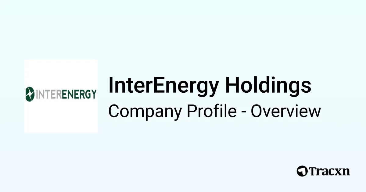 InterEnergy Holdings - 2026 Company Profile, Funding & Competitors - Tracxn