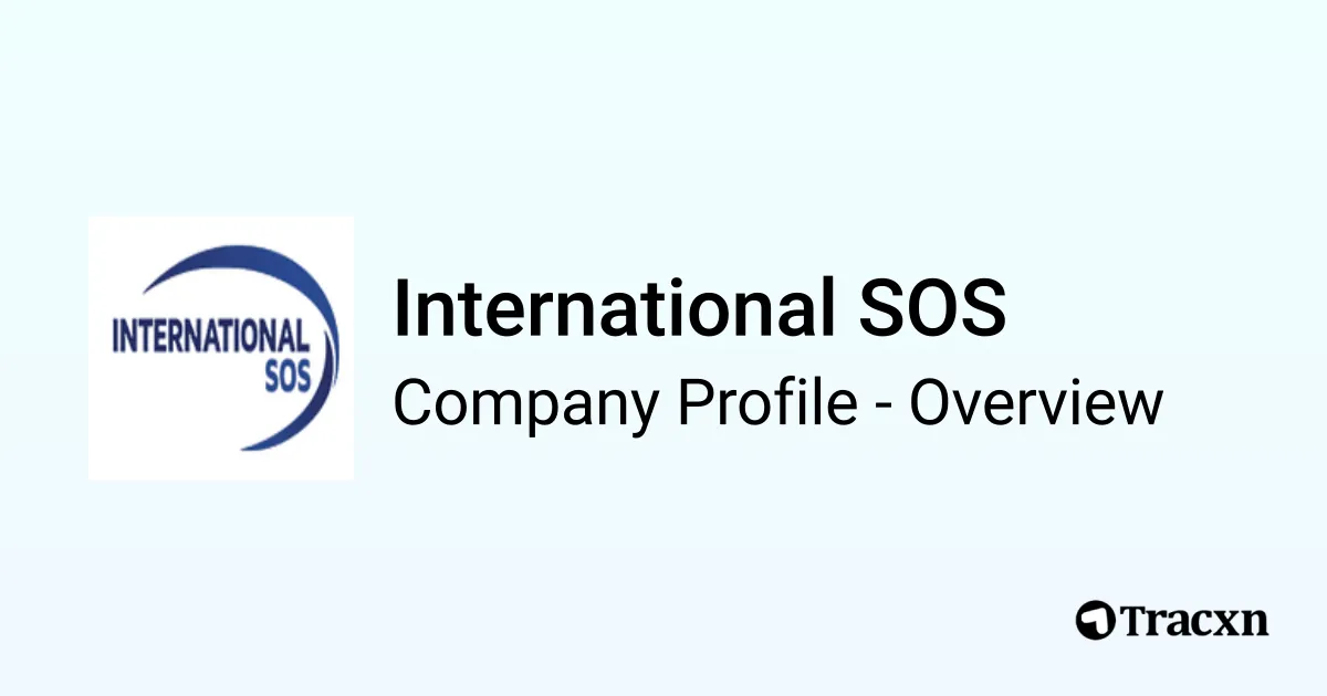 International SOS - 2026 Company Profile, Team, Funding, Competitors ...