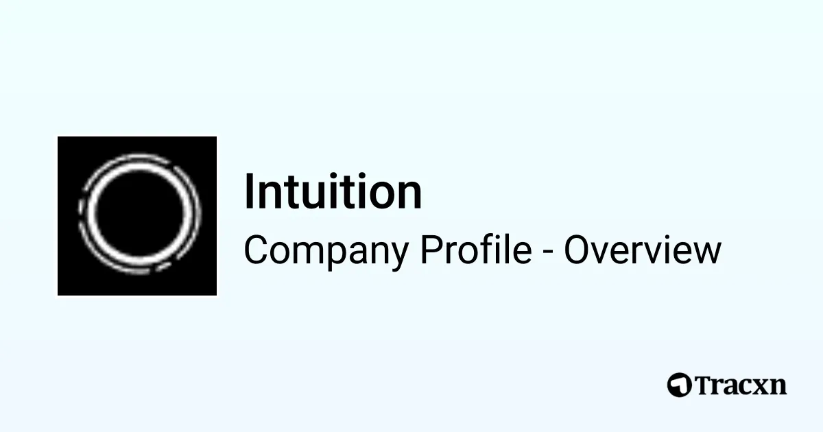 Intuition - 2026 Company Profile, Team, Funding & Competitors - Tracxn
