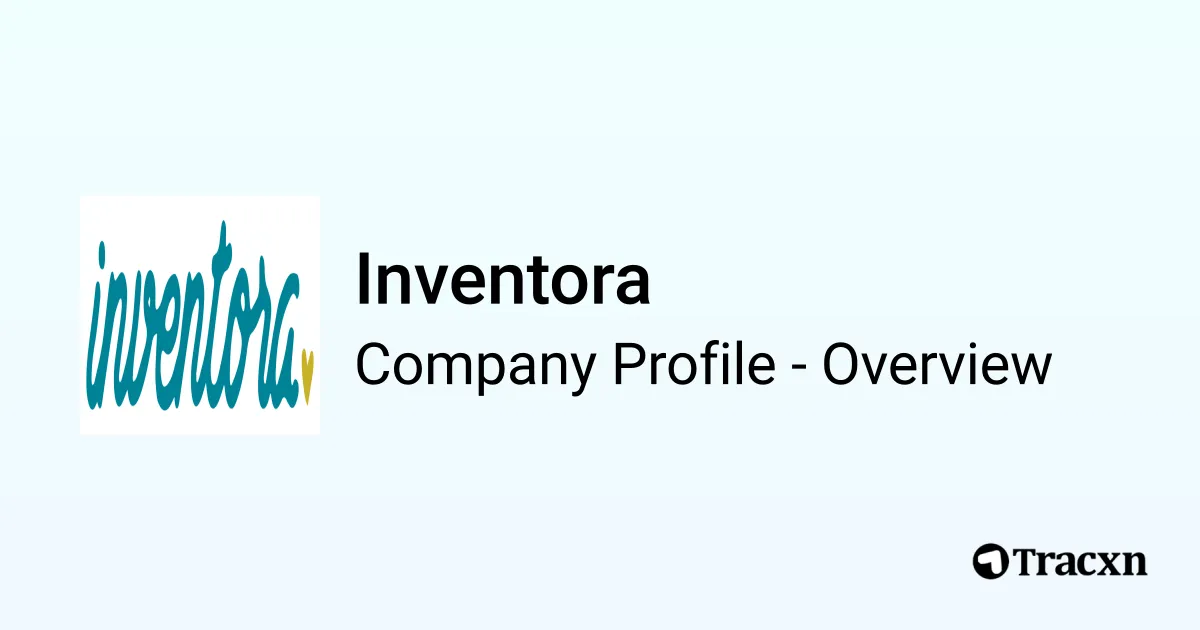 Inventora - 2026 Company Profile, Funding & Competitors - Tracxn
