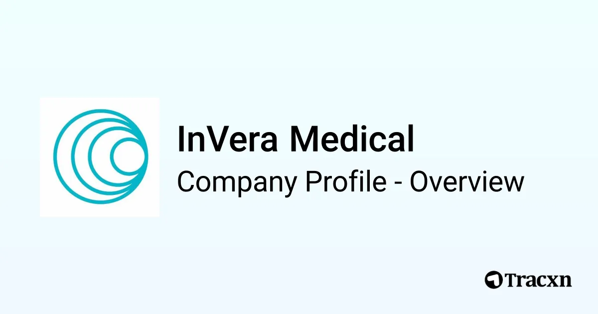 InVera Medical - 2025 Company Profile, Team, Funding & Competitors - Tracxn