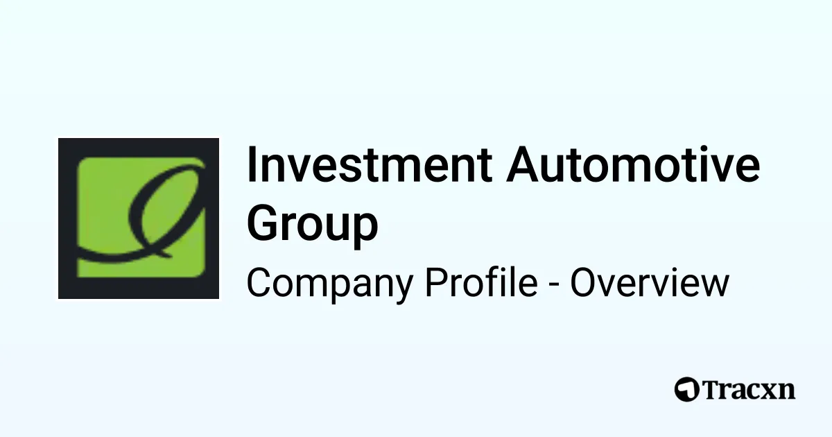 Investment Automotive Group - 2025 Company Profile & Competitors - Tracxn