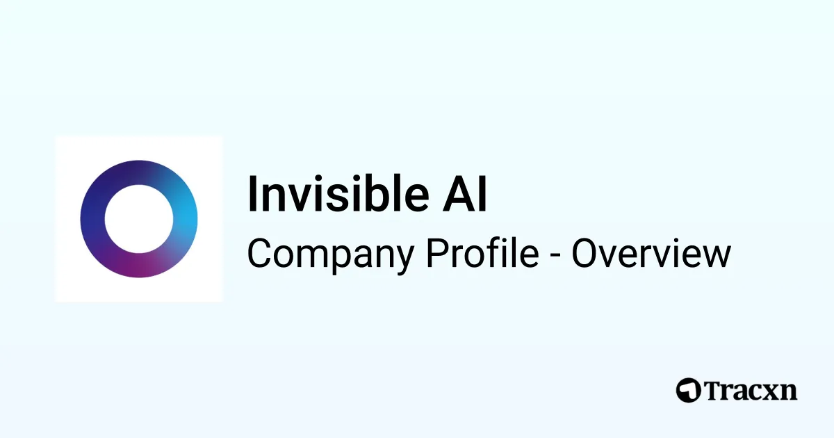 Invisible AI - 2026 Company Profile, Team, Funding & Competitors - Tracxn