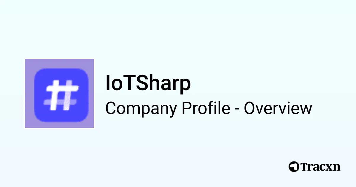 IoTSharp - 2025 Company Profile & Competitors - Tracxn