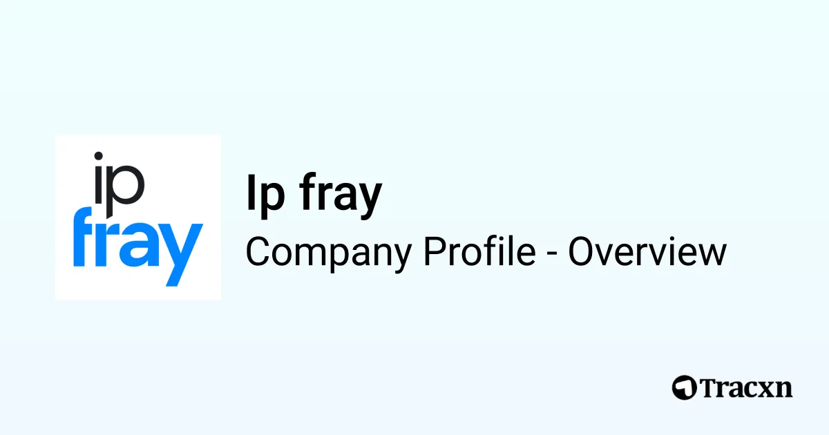 Ip fray - 2026 Company Profile & Competitors - Tracxn
