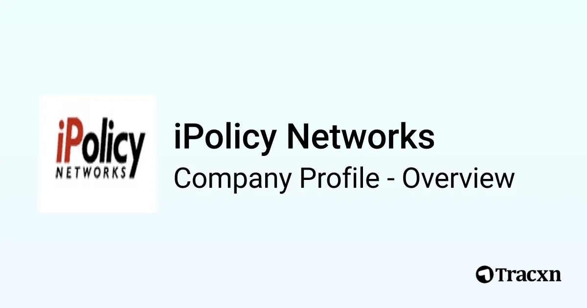 iPolicy Networks - 2025 Company Profile, Funding & Competitors - Tracxn