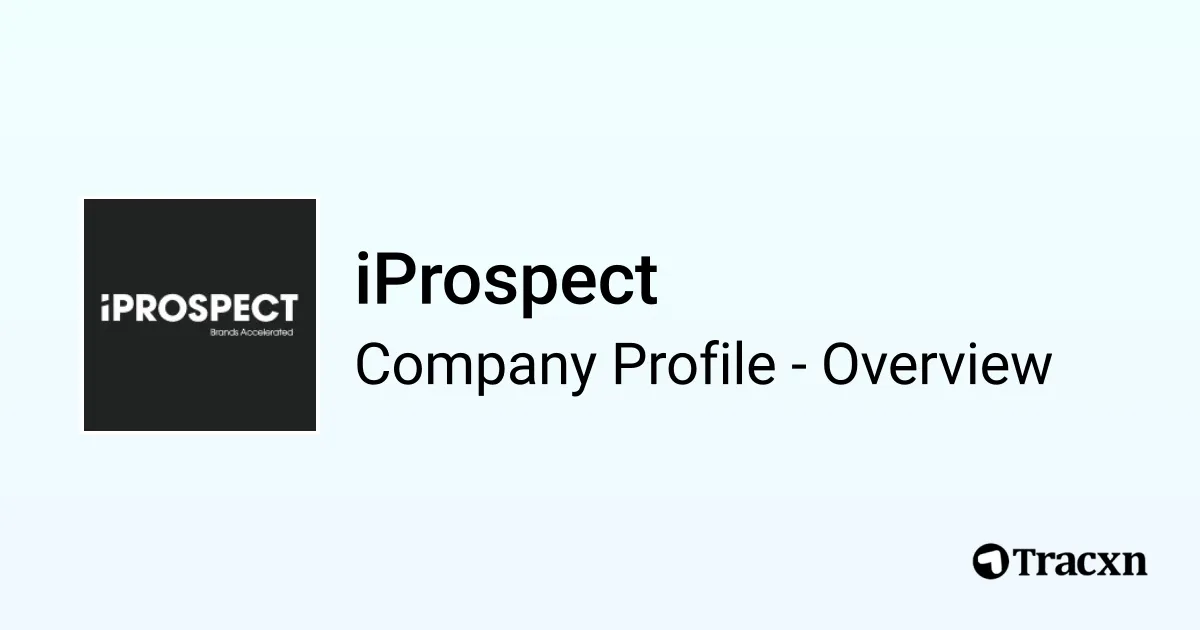 iProspect - 2025 Company Profile, Team, Competitors & Financials - Tracxn