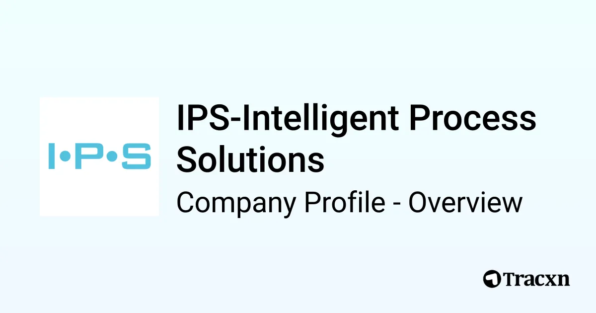 IPS-Intelligent Process Solutions - 2026 Company Profile, Funding ...