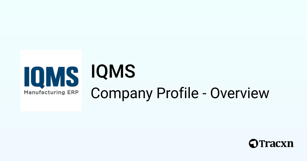 IQMS - 2026 Company Profile, Team, Funding & Competitors - Tracxn