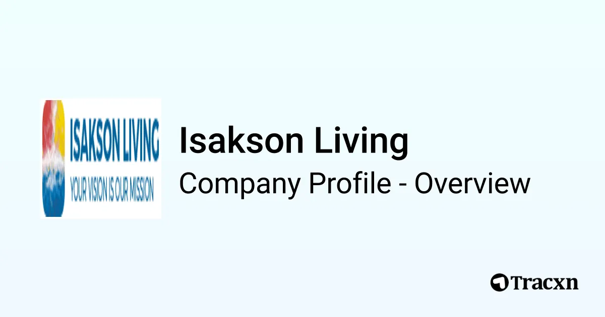 Isakson Living - 2026 Company Profile & Competitors - Tracxn