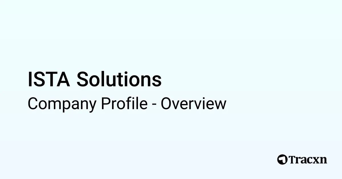 ISTA Solutions - 2025 Company Profile & Competitors - Tracxn