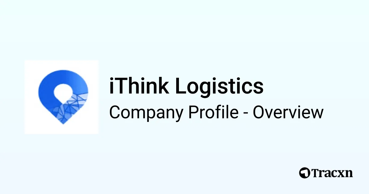 iThink Logistics - 2025 Company Profile, Team, Funding, Competitors ...