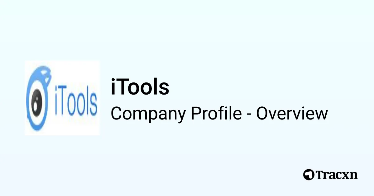 iTools - 2025 Company Profile & Funding - Tracxn