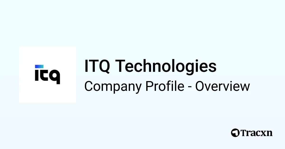 ITQ Technologies - 2026 Company Profile, Team, Funding, Competitors ...