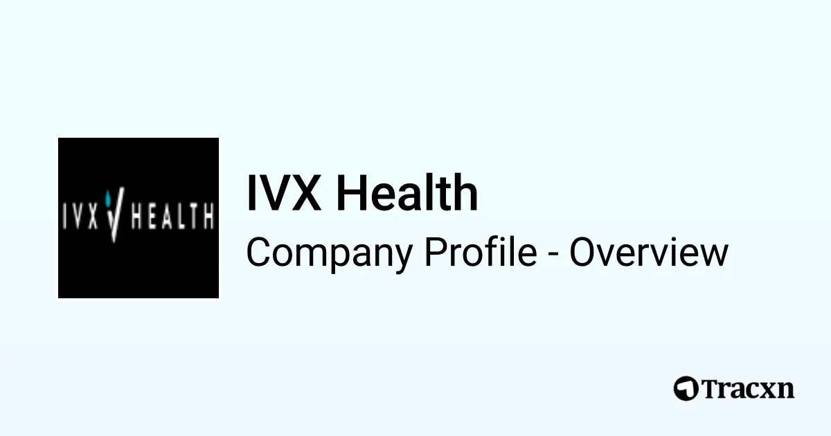 IVX Health - 2025 Company Profile, Team, Funding & Competitors - Tracxn
