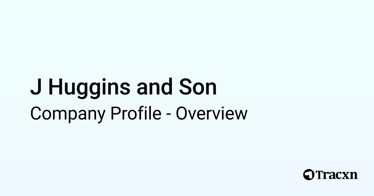 J Huggins and Son - 2025 Company Profile & Competitors - Tracxn