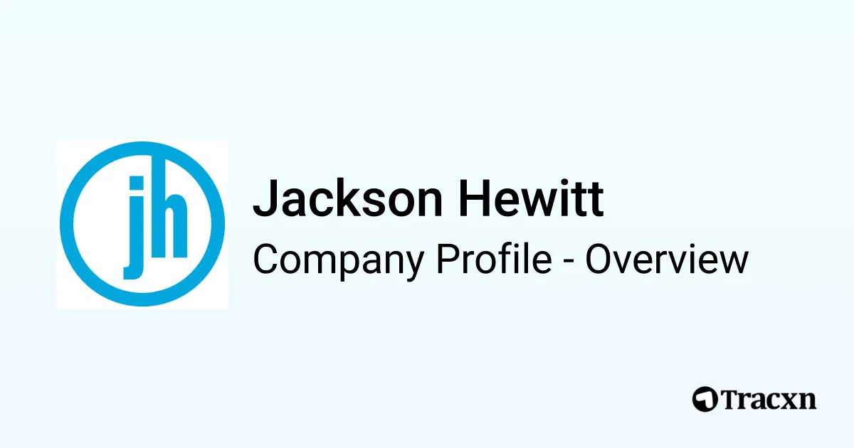 Jackson Hewitt - 2026 Company Profile, Team, Funding & Competitors - Tracxn