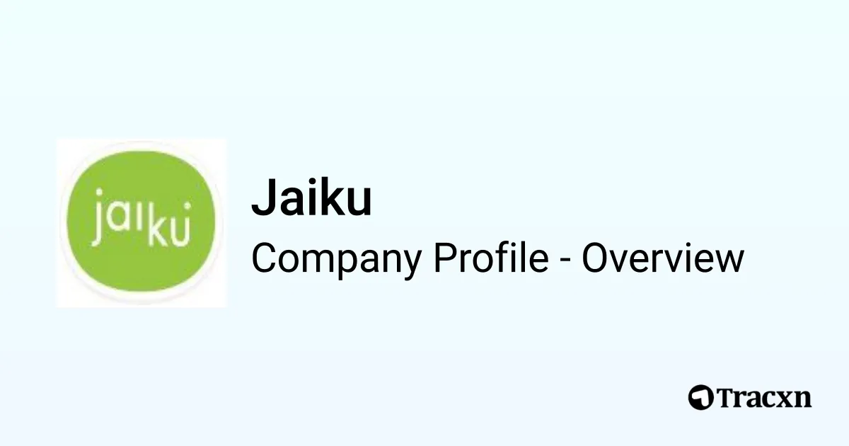 Jaiku - 2025 Company Profile, Team, Funding & Competitors - Tracxn