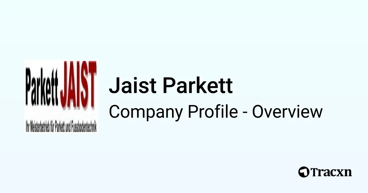 Jaist Parkett - 2025 Company Profile & Competitors - Tracxn