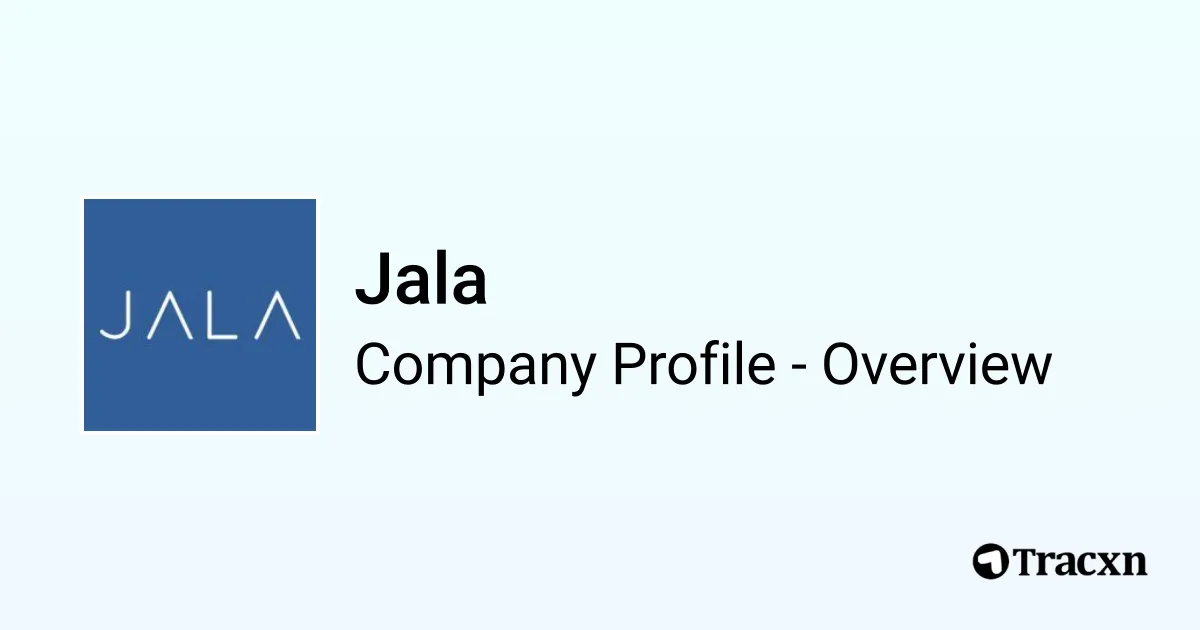 Jala - 2025 Company Profile, Team, Funding & Competitors - Tracxn