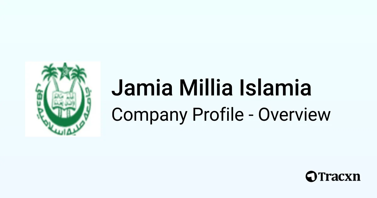 Jamia Millia Islamia - 2025 Company Profile & Team - Tracxn
