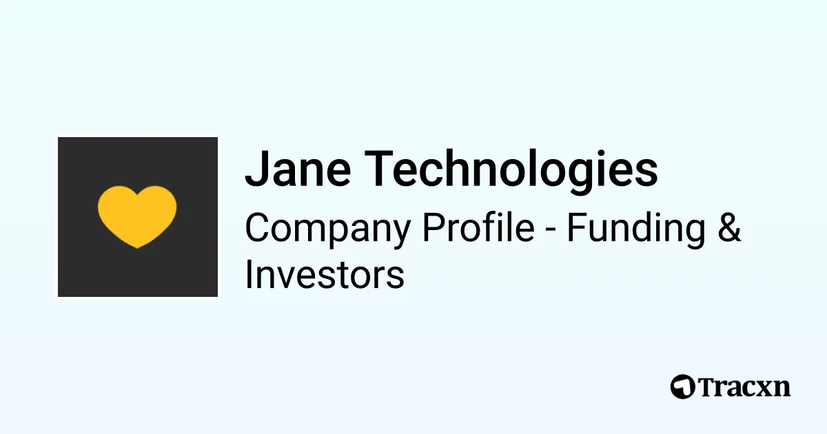 Jane Technologies - 2025 Funding Rounds & List of Investors - Tracxn