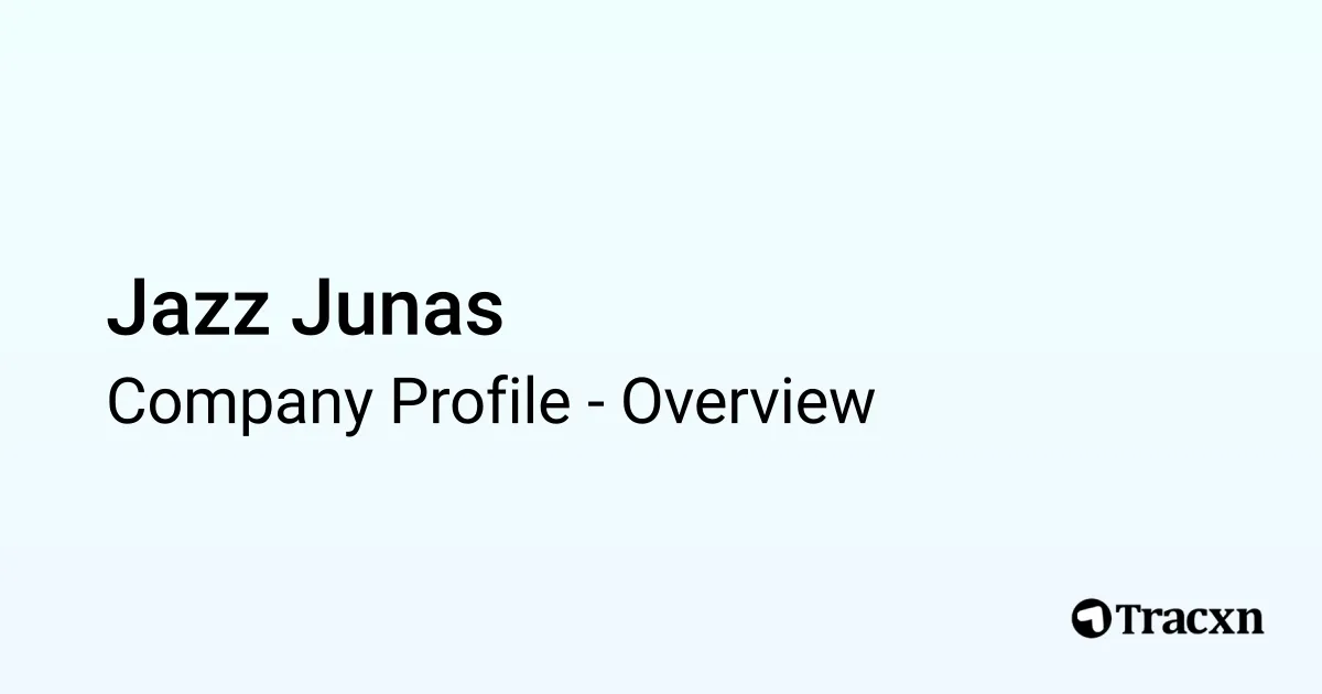 Jazz Junas - 2025 Company Profile & Funding - Tracxn