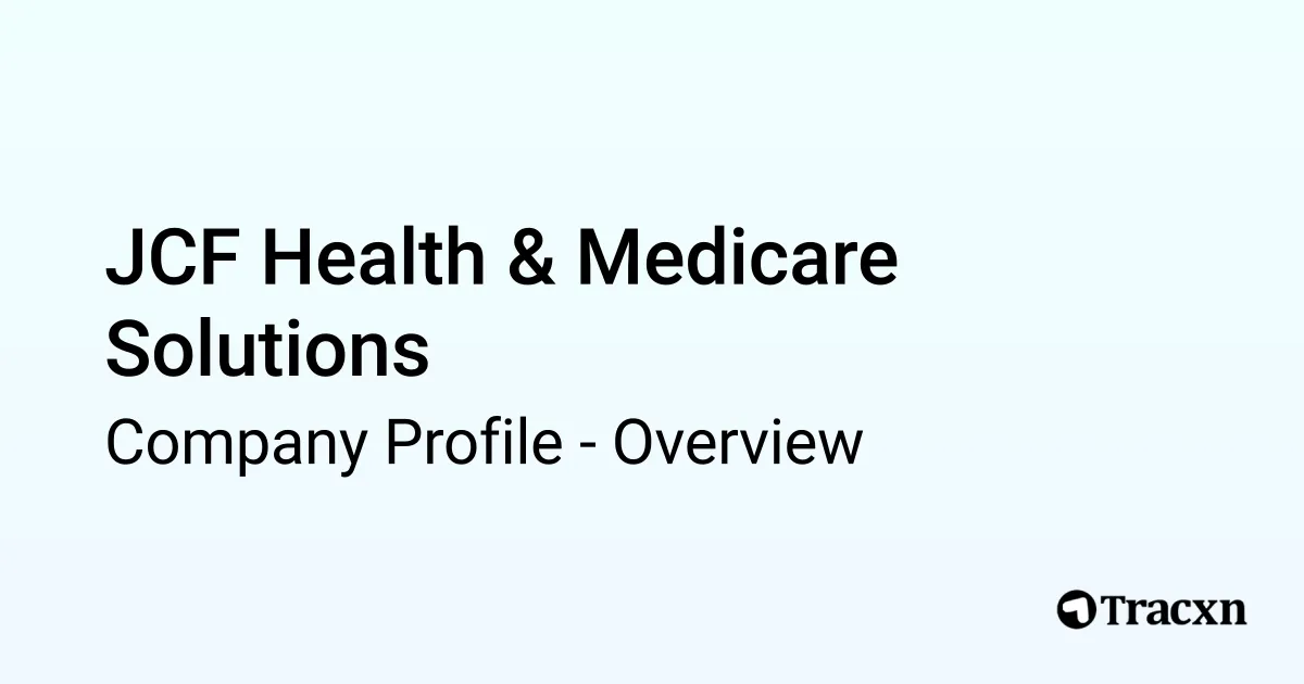 JCF Health & Medicare Solutions - 2025 Company Profile - Tracxn