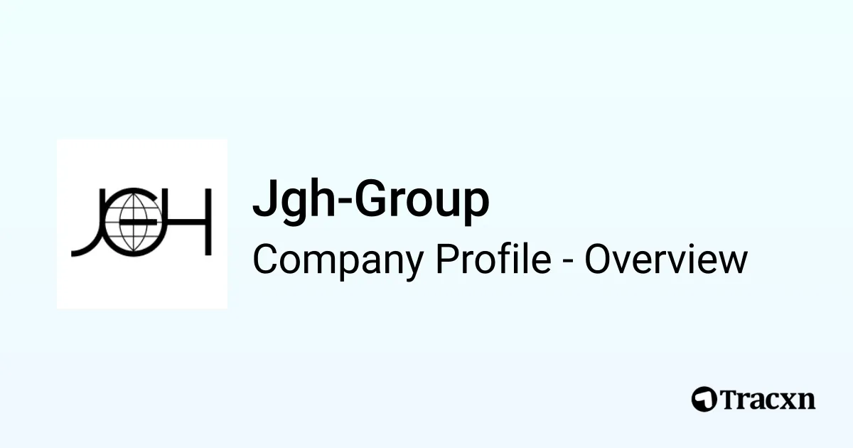 Jgh-Group - 2026 Company Profile & Funding - Tracxn