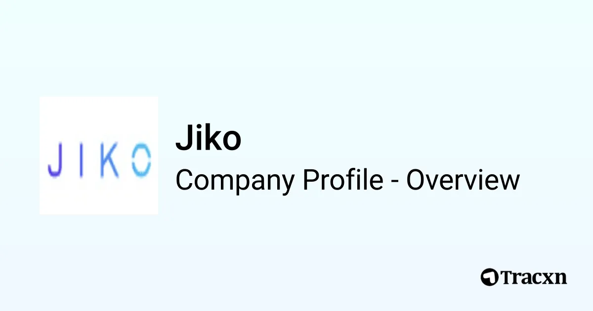 Jiko - 2026 Company Profile, Team, Funding & Competitors - Tracxn