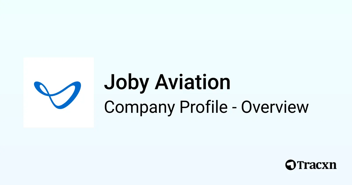 Joby Aviation - 2026 Company Profile, Team, Funding, Competitors ...