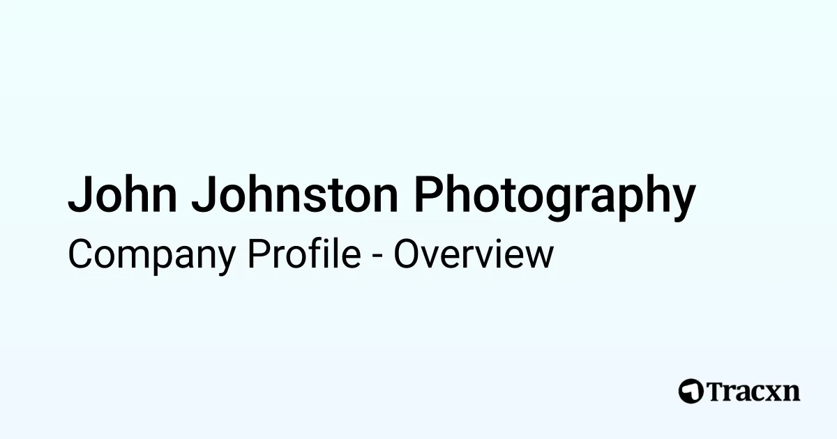 John Johnston Photography - 2025 Company Profile & Competitors - Tracxn