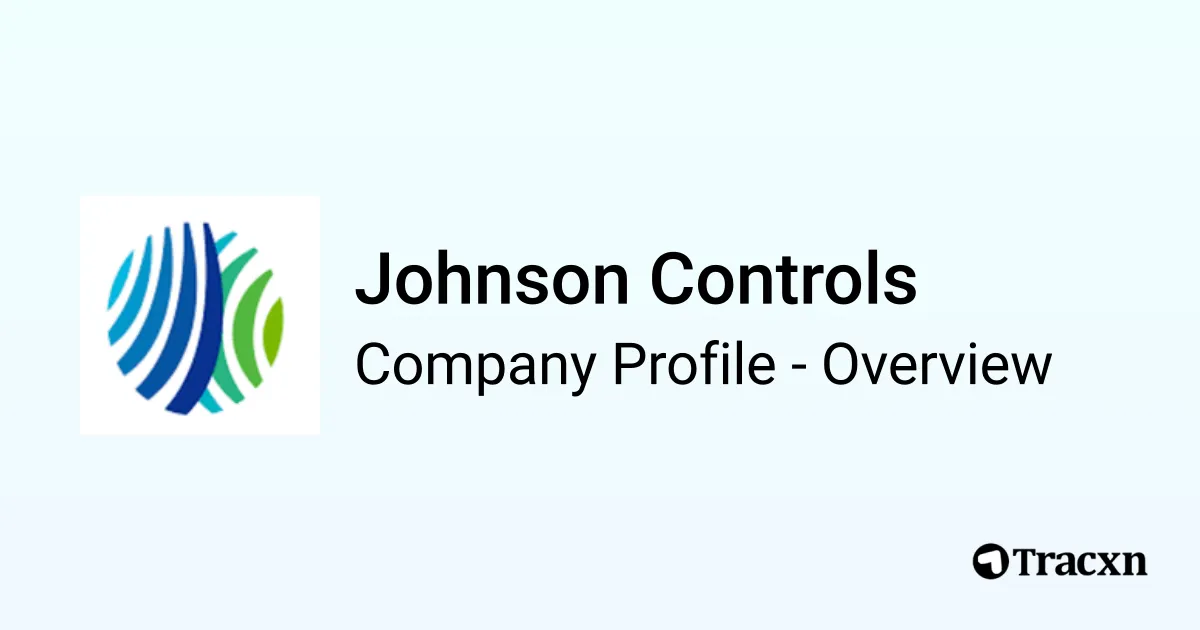 Johnson Controls - 2025 Company Profile, Team, Funding, Competitors ...