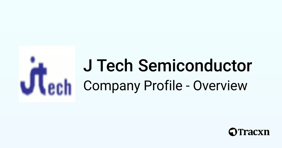 J Tech Semiconductor - 2026 Company Profile & Competitors - Tracxn