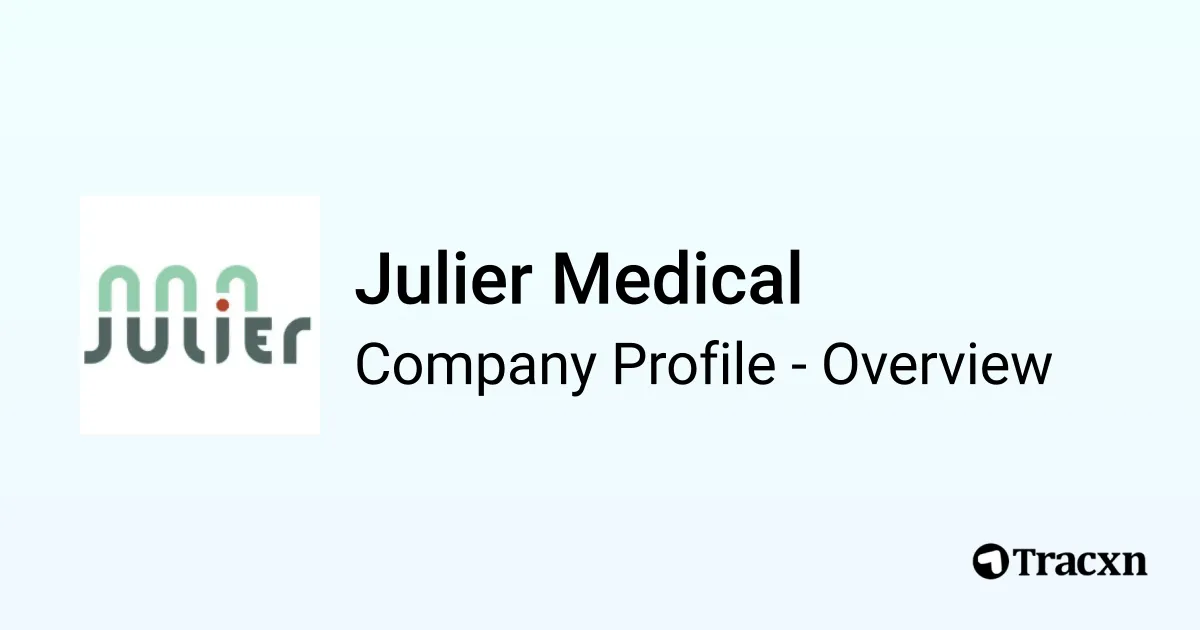 Julier Medical - 2026 Company Profile, Team, Funding & Competitors - Tracxn