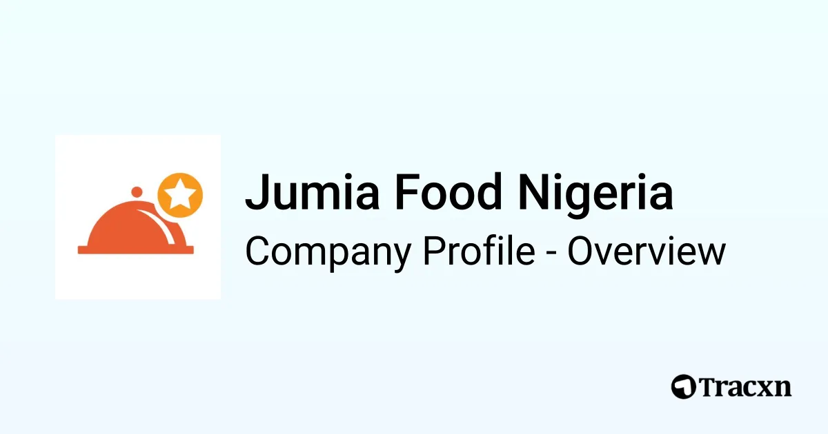 Jumia Food Nigeria - 2025 Company Profile & Competitors - Tracxn