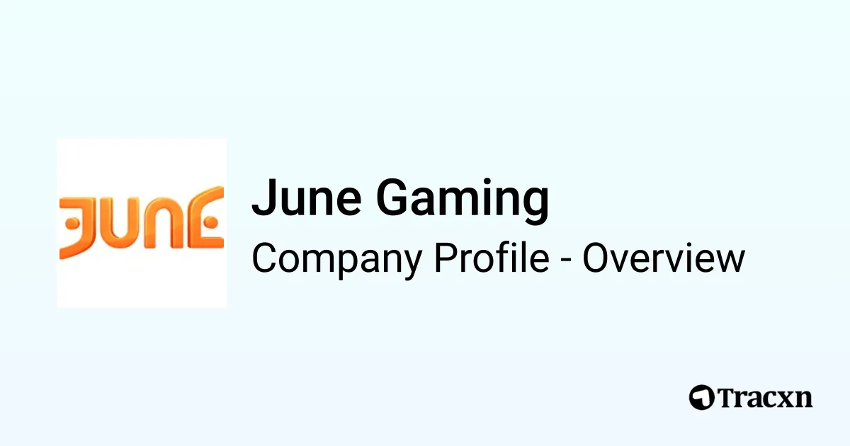 June Gaming - 2025 Company Profile, Team, Funding, Competitors ...