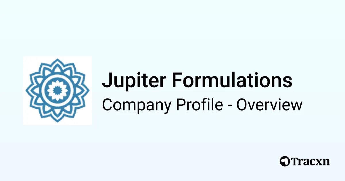 Jupiter Formulations - 2025 Company Profile & Competitors - Tracxn