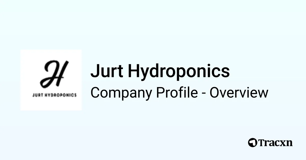 Jurt Hydroponics - 2026 Company Profile, Team, Funding & Competitors ...