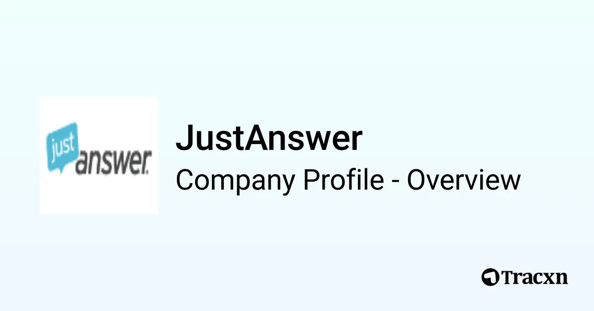 JustAnswer - 2026 Company Profile, Team, Funding & Competitors - Tracxn